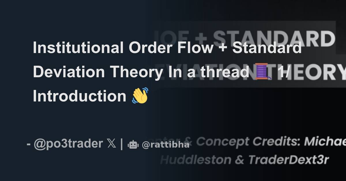 Institutional Order Flow + Standard Deviation Theory In a thread 🧵 - المسلسل من po3trader ...