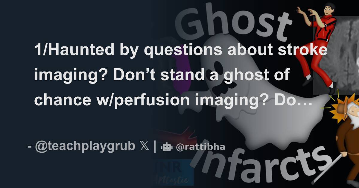 1/Haunted by questions about stroke imaging? Don’t stand a ghost of ...