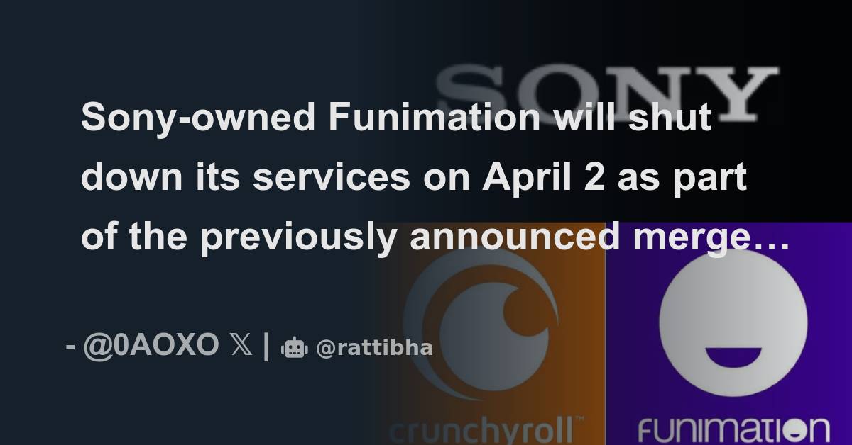 Sony-owned Funimation will shut down its services on April 2 as part of ...