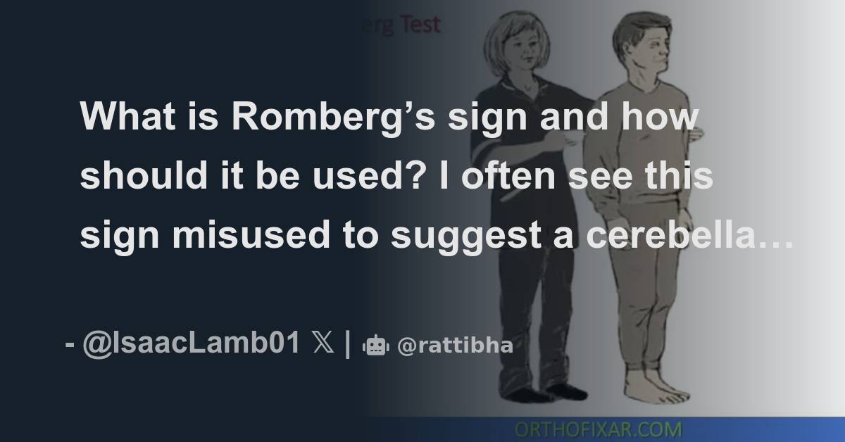 What is Romberg’s sign and how should it be used? I often see this sign misused to suggest a ...