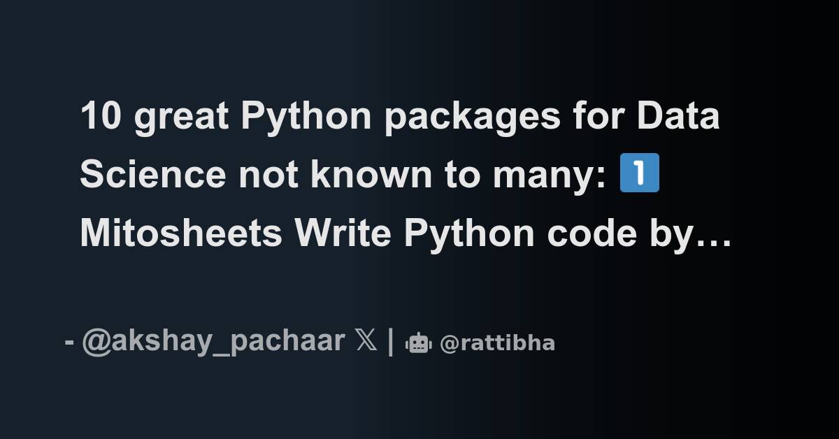 10 great Python packages for Data Science not known to many: - Thread from Akshay 🚀 @akshay ...