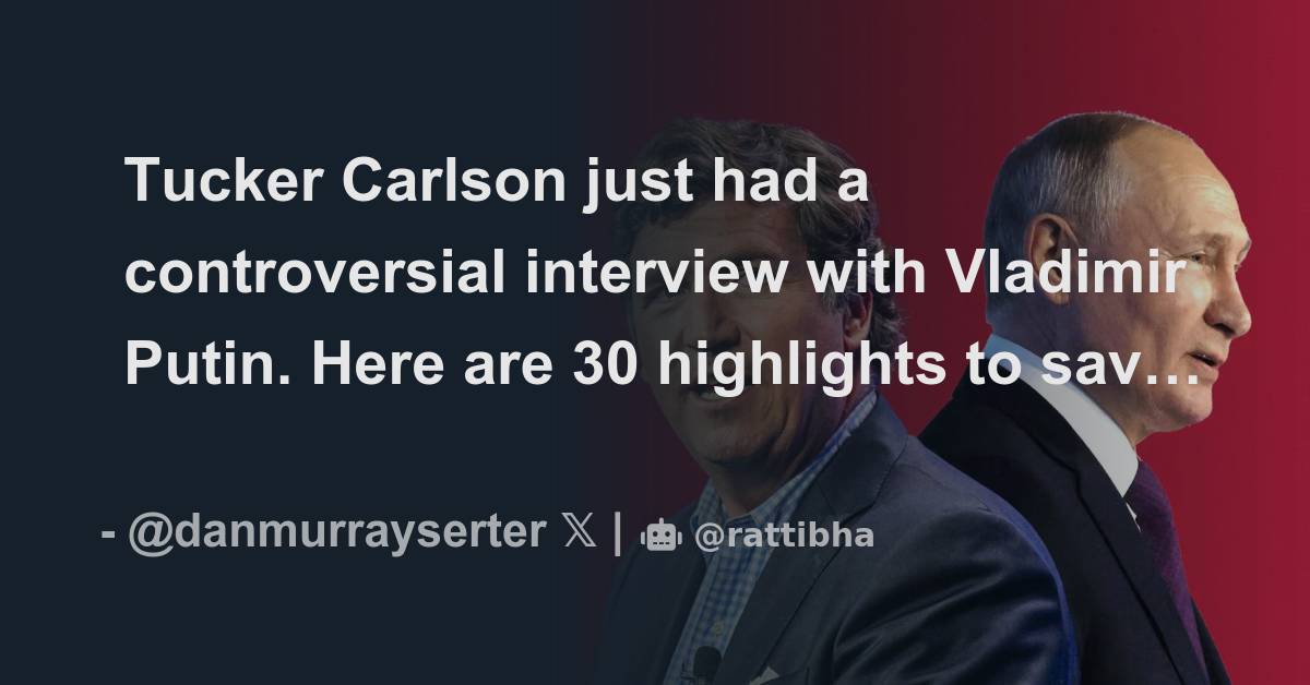 Tucker Carlson Just Had A Controversial Interview With Vladimir Putin