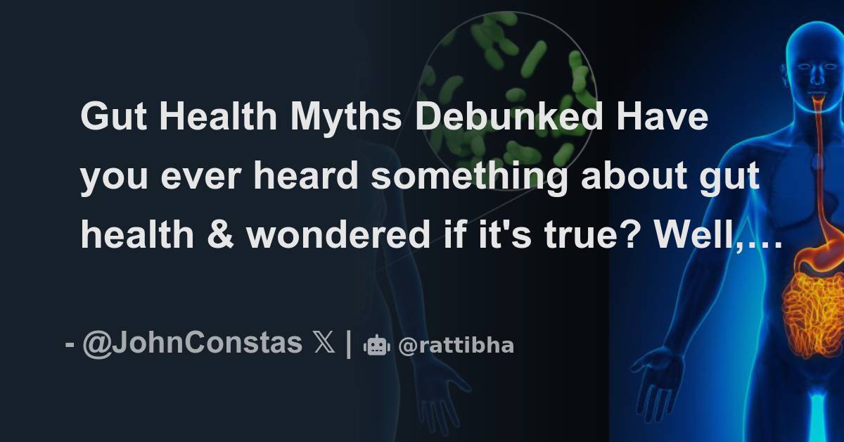 Gut Health Myths Debunked Have you ever heard something about gut health & wondered if it's true ...