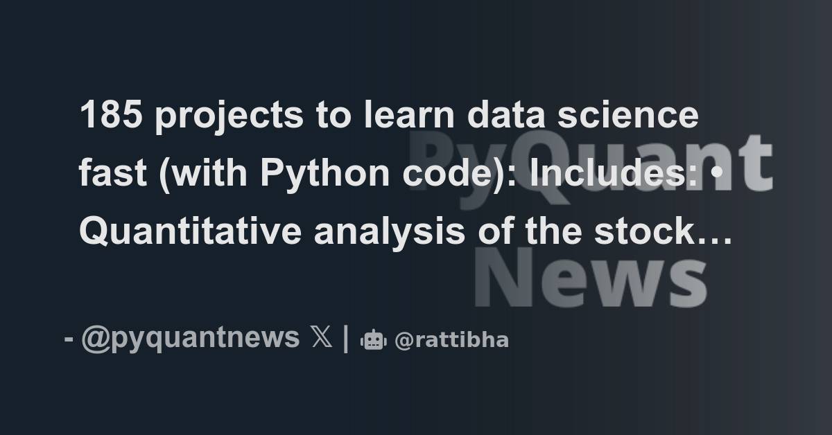185 projects to learn data science fast (with Python code): - Thread ...
