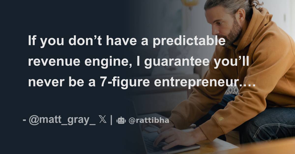 If you don’t have a predictable revenue engine, I guarantee you’ll ...