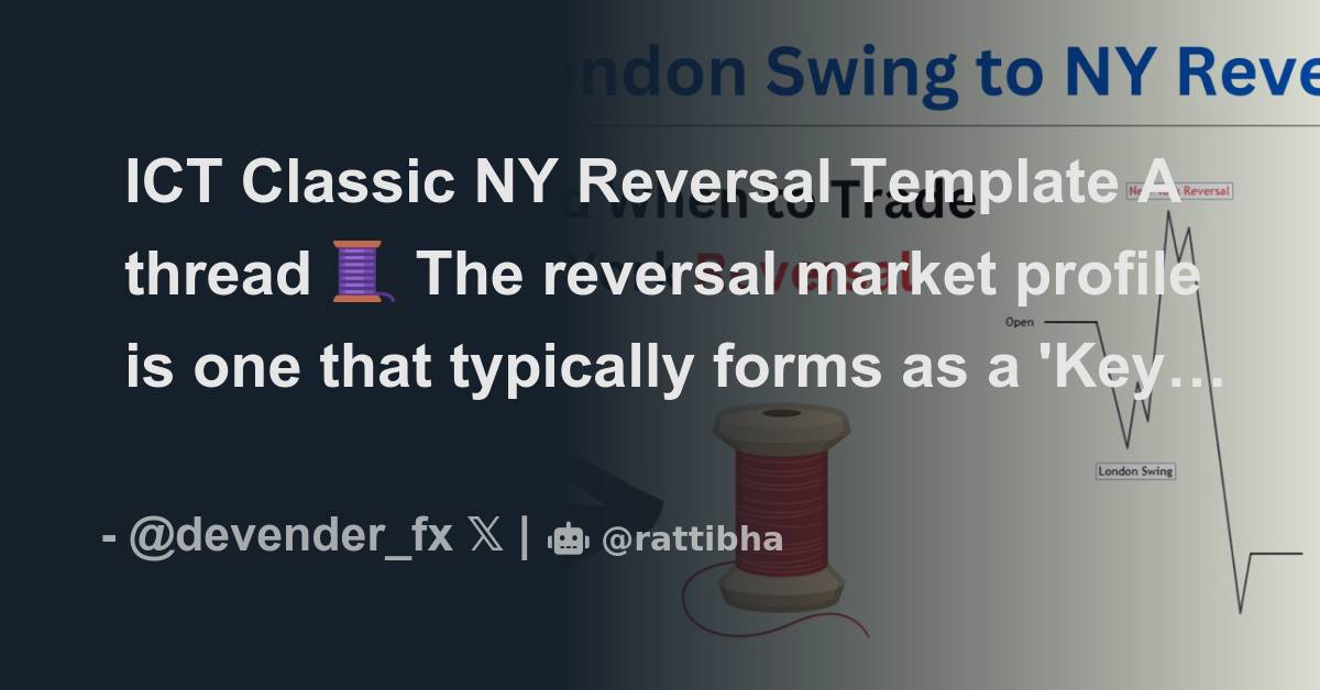 ICT Classic NY Reversal Template A thread 🧵 - Thread from DEV @devender ...