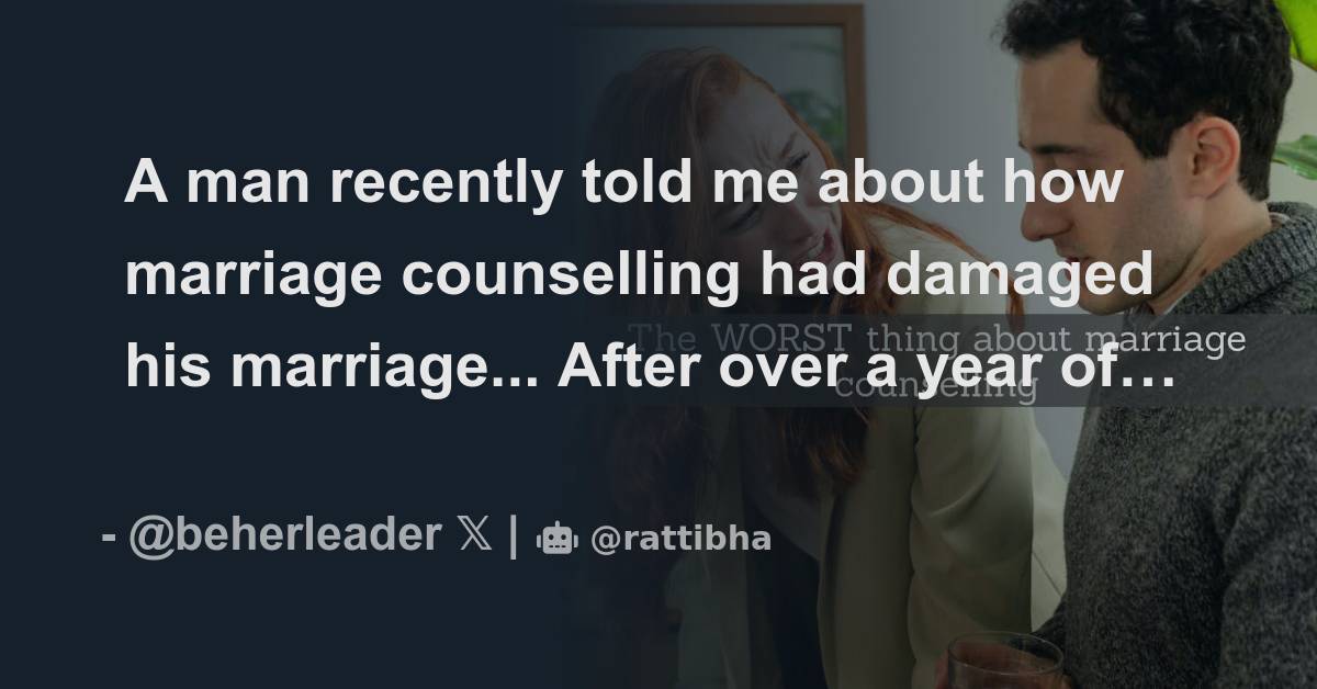 A man recently told me about how marriage counselling had damaged his ...