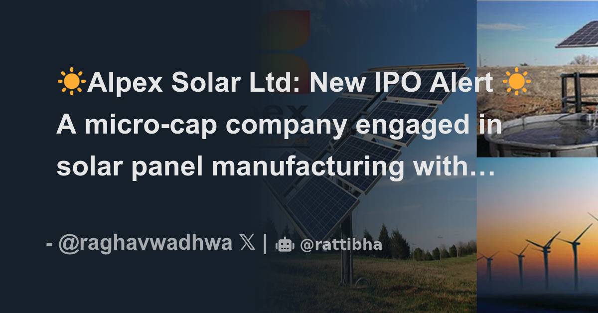 ☀️Alpex Solar Ltd: New IPO Alert ☀️ A micro-cap company engaged in ...