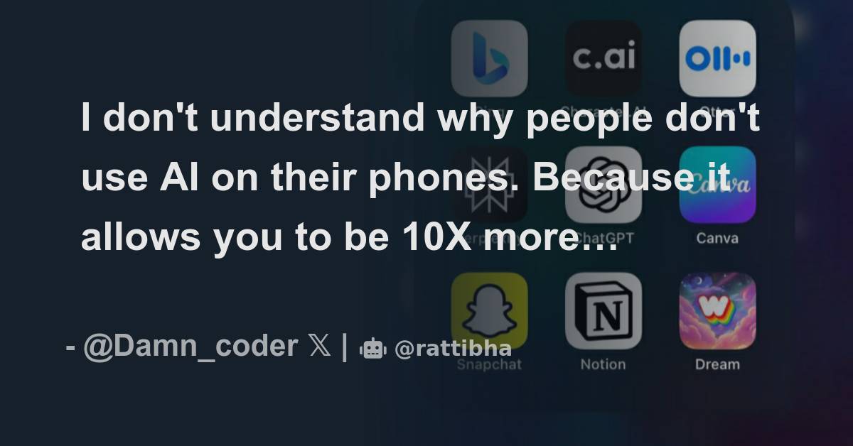 I don't understand why people don't use AI on their phones. Because it ...