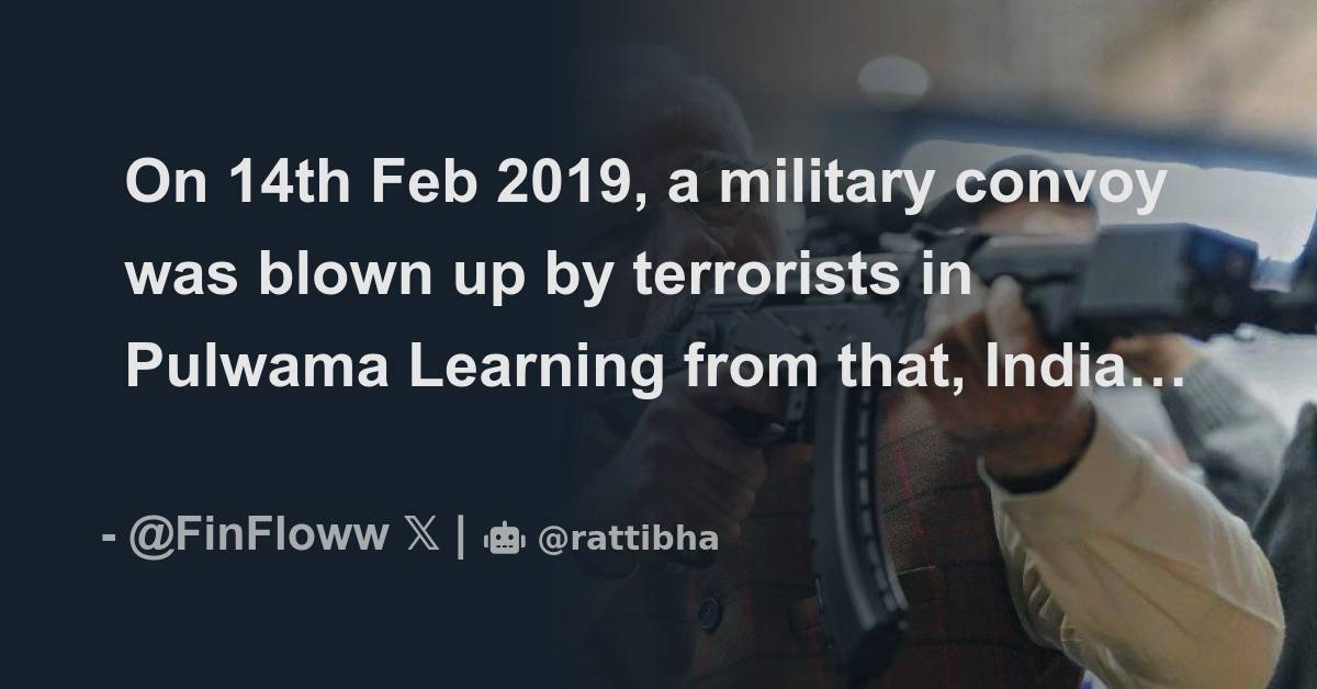 On 14th Feb 2019, a military convoy was blown up by terrorists in ...