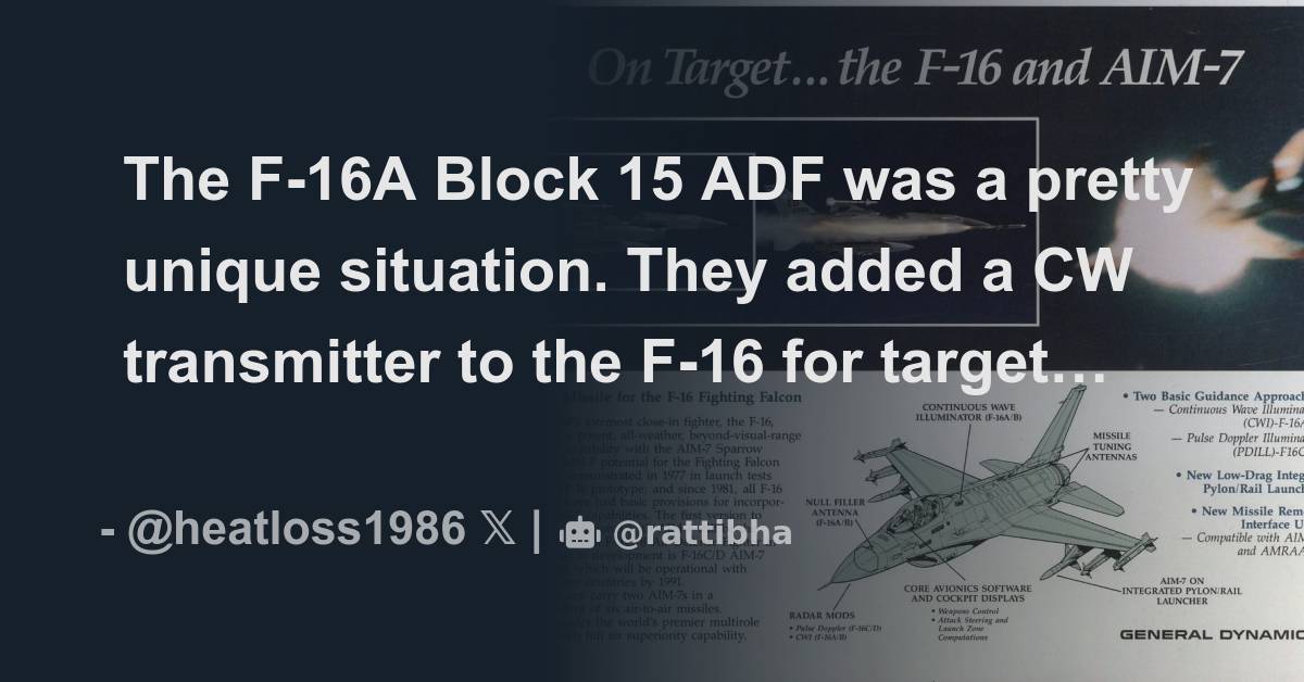 The F-16A Block 15 ADF was a pretty unique situation. They added a CW ...