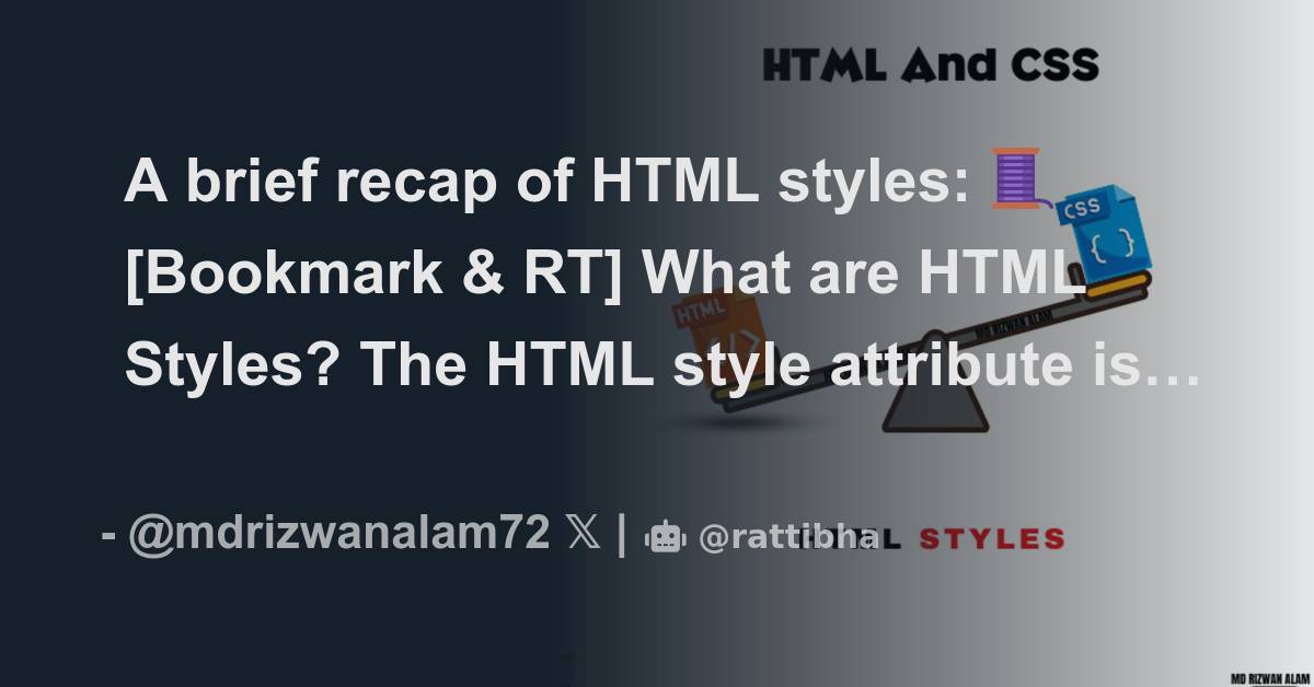 A brief recap of HTML styles: 🧵[Bookmark & RT] - Thread from Rizwan @mdrizwanalam72 - Rattibha