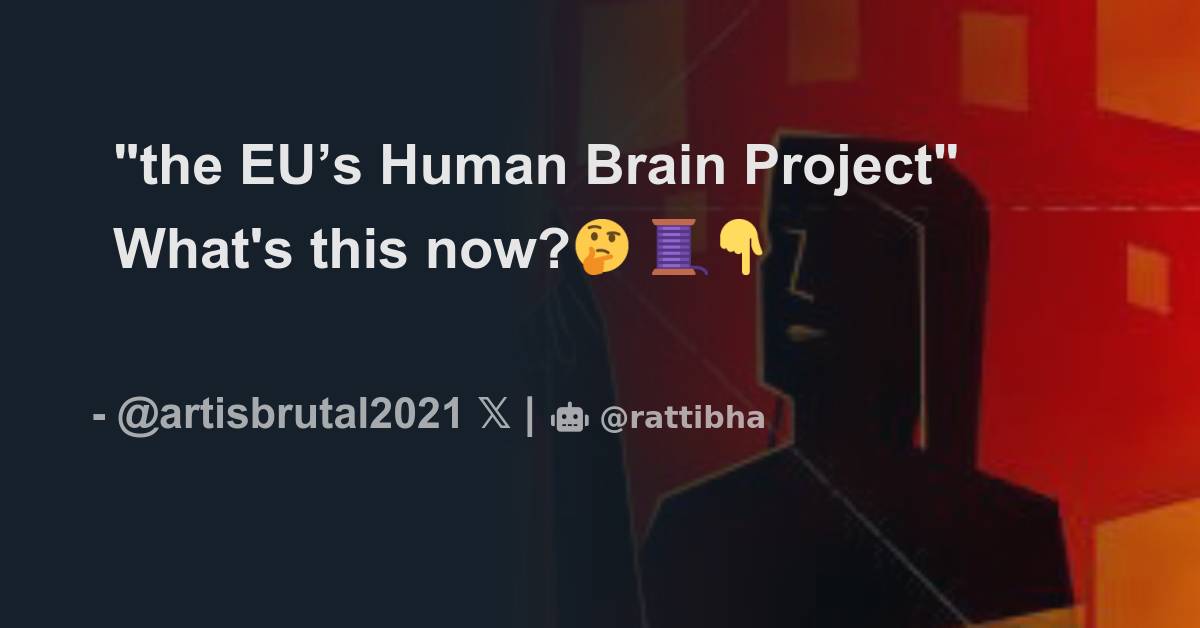 "the EU’s Human Brain Project" What's this now?🤔 - Thread from ...