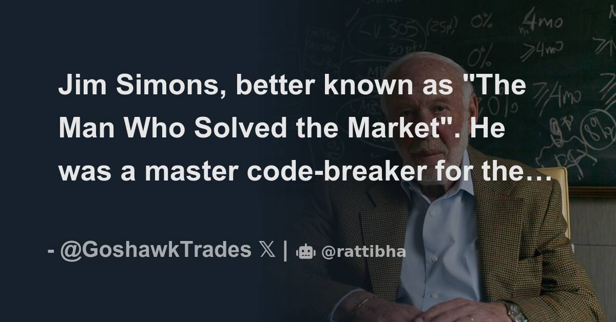 Jim Simons, better known as "The Man Who Solved the Market". He was a ...