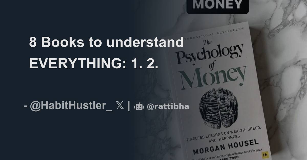 8 Books to understand EVERYTHING: 1. - Thread from Habit Hustler @HabitHustler_ - Rattibha
