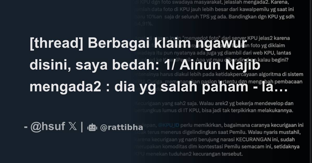 @ferrykoto @ainunnajib @KPU_ID [thread] Berbagai klaim ngawur disini, saya bedah: 1/ Ainun Najib ...
