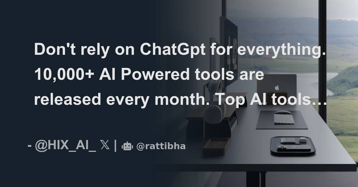 Don't rely on ChatGpt for everything. 10,000+ AI Powered tools are ...
