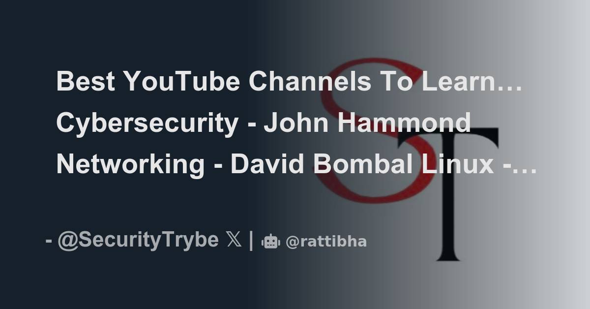 Best YouTube Channels To Learn… Cybersecurity - John Hammond Networking - David Bombal Linux ...