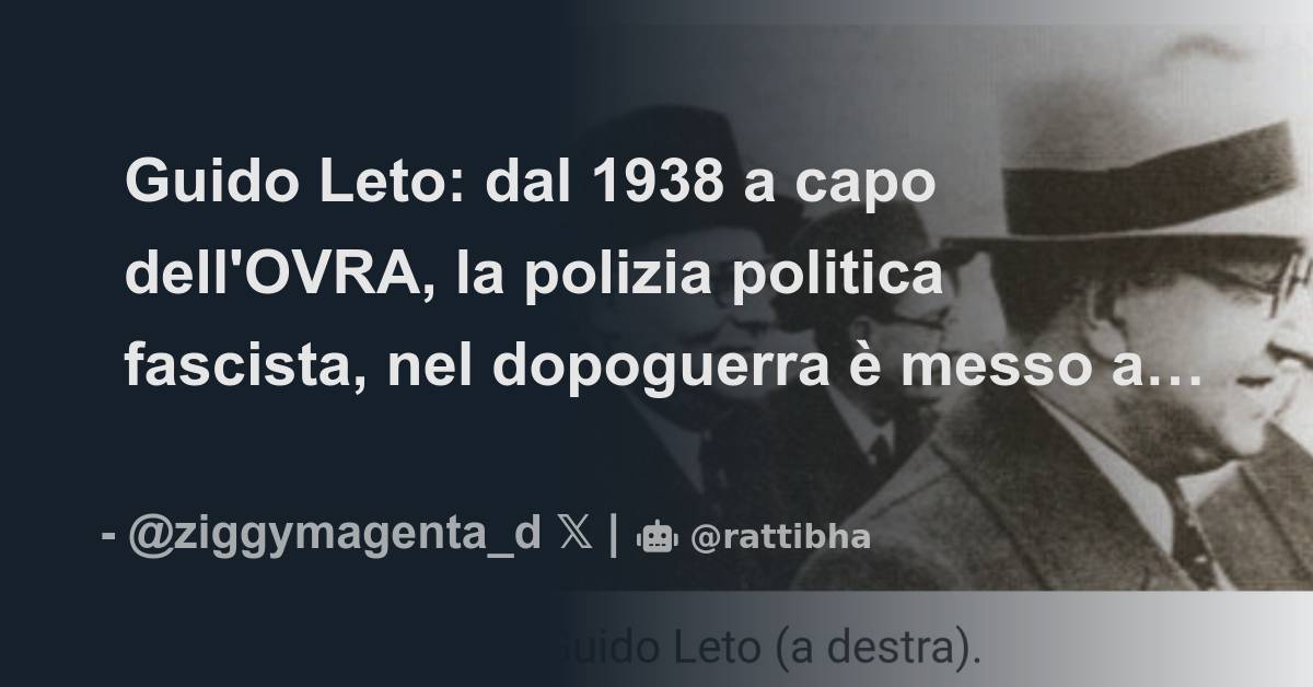 Guido Leto: dal 1938 a capo dell'OVRA, la polizia politica fascista ...