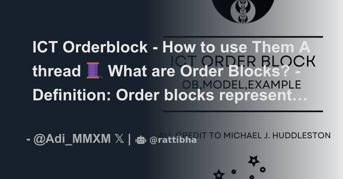 ICT Orderblock - How to use Them A thread 🧵 - Thread from Mr Adi @Adi ...