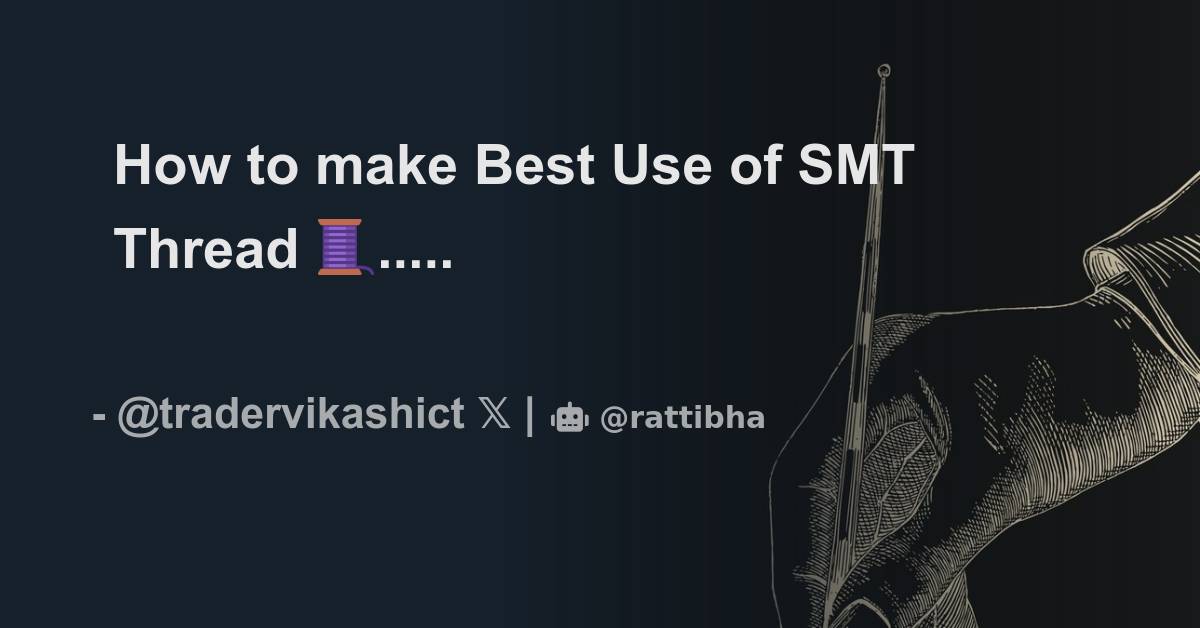 How to make Best Use of SMT Thread 🧵..... - Thread from Displacement ...