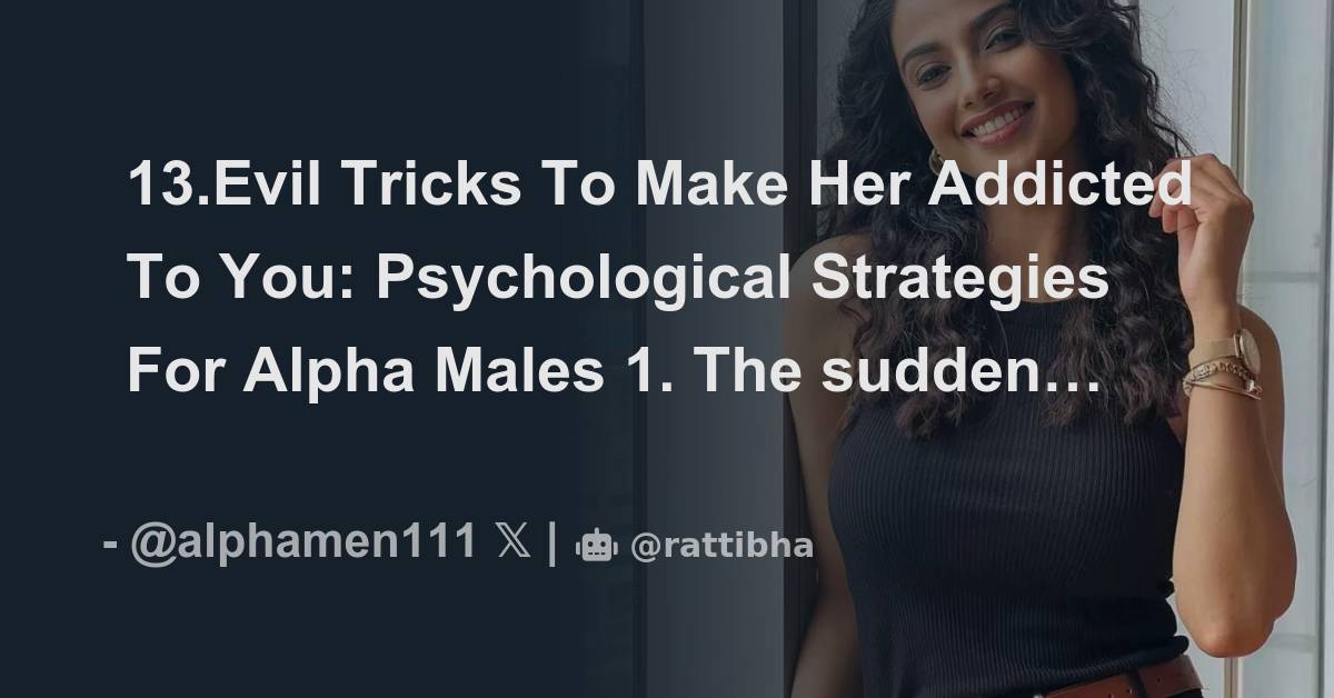 13.Evil Tricks To Make Her Addicted To You: Psychological Strategies ...