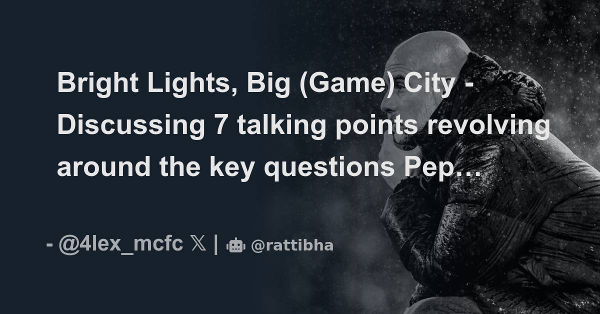 Bright Lights, Big (Game) City - Discussing 7 talking points revolving around the key questions ...