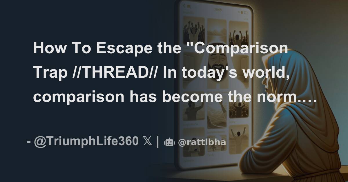 How To Escape the "Comparison Trap //THREAD// In today's world ...