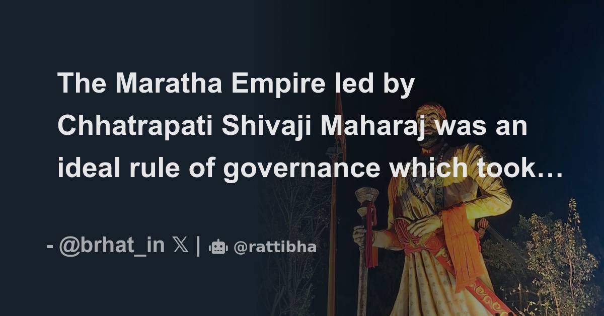 The Maratha Empire led by Chhatrapati Shivaji Maharaj was an ideal rule ...
