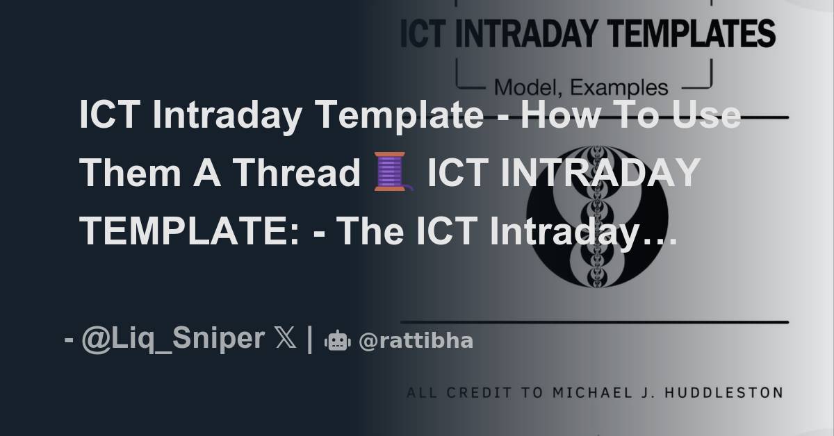 ICT Intraday Template - How To Use Them A Thread 🧵 - Thread from ...