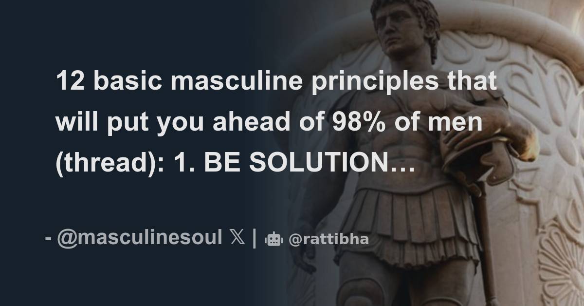12 basic masculine principles that will put you ahead of 98% of men ...