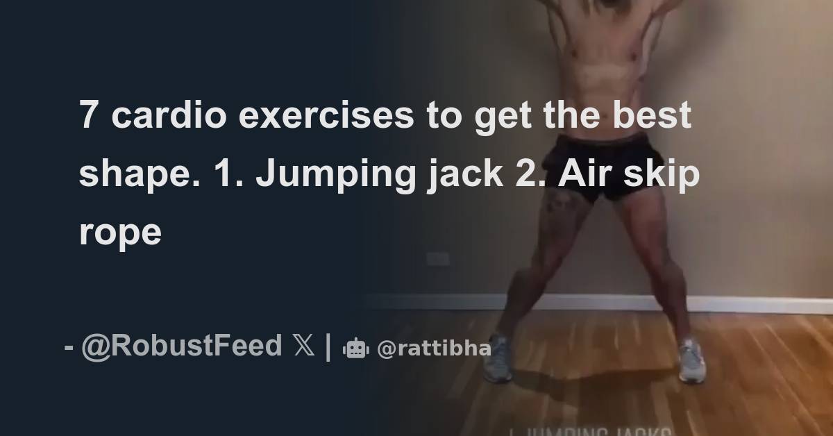 7 cardio exercises to get the best shape. 1. Jumping jack - Thread from ...