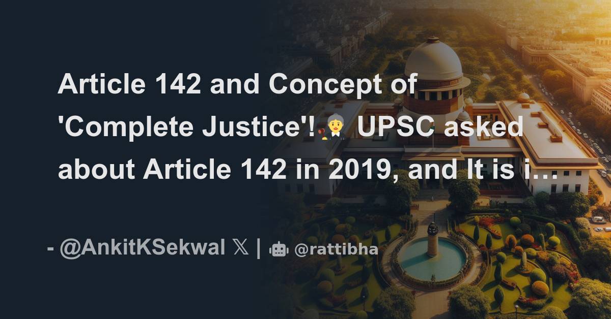 Article 142 and Concept of 'Complete Justice'!👩‍⚖️ UPSC asked about Article 142 in 2019, and It ...