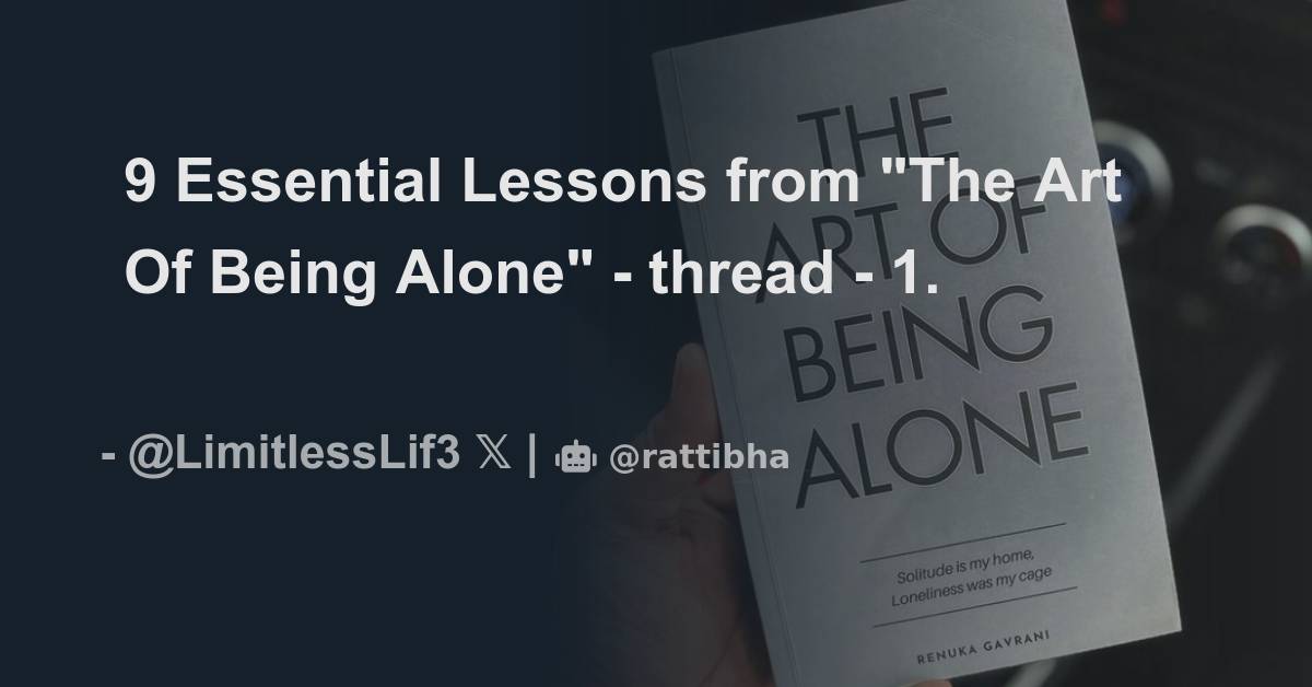 9 Essential Lessons from "The Art Of Being Alone" - thread - - Thread ...