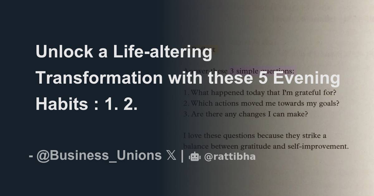 Unlock a Life-altering Transformation with these 5 Evening Habits : 1. - المسلسل من Business ...