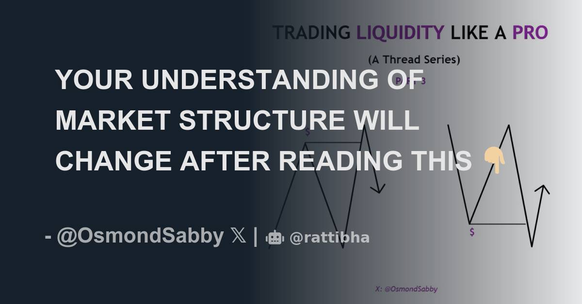 YOUR UNDERSTANDING OF MARKET STRUCTURE WILL CHANGE AFTER READING THIS 👇 ...
