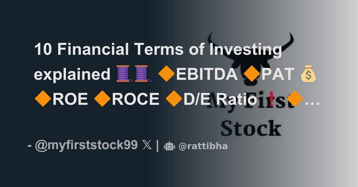 10 Financial Terms of Investing explained 🧵🧵 🔶EBITDA 🔶PAT 💰 🔶ROE 🔶ROCE ...