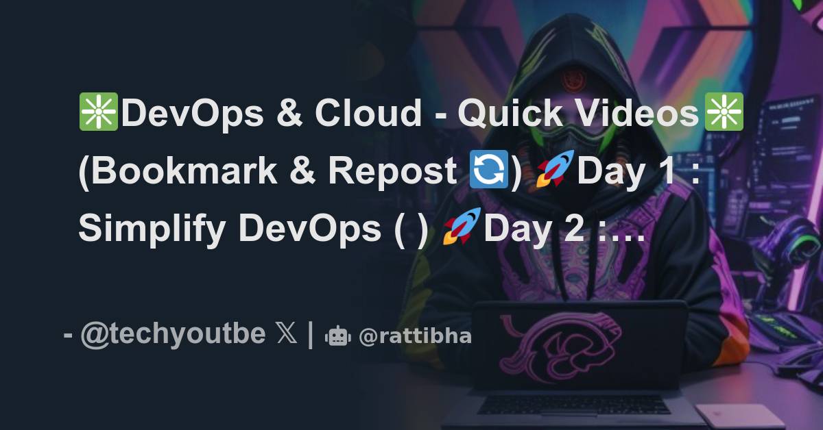 ️DevOps & Cloud - Quick Videos ️ (Bookmark & Repost 🔄) 🚀Day 1 : Simplify DevOps (https://t.co ...