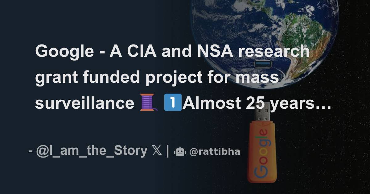 Google - A CIA and NSA research grant funded project for mass ...