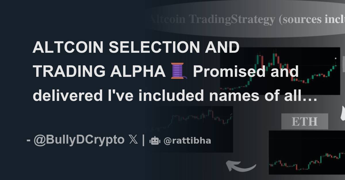 ALTCOIN SELECTION AND TRADING ALPHA 🧵 Promised and delivered I've included names of all the ...