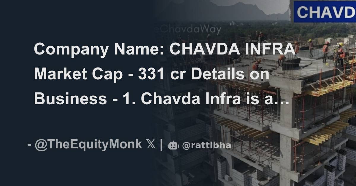 Company Name: CHAVDA INFRA Market Cap - 331 cr https://t.co/WA5r4Y4lHv ...