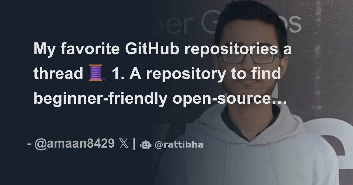 My favorite GitHub repositories a thread 🧵 1. A repository to find ...