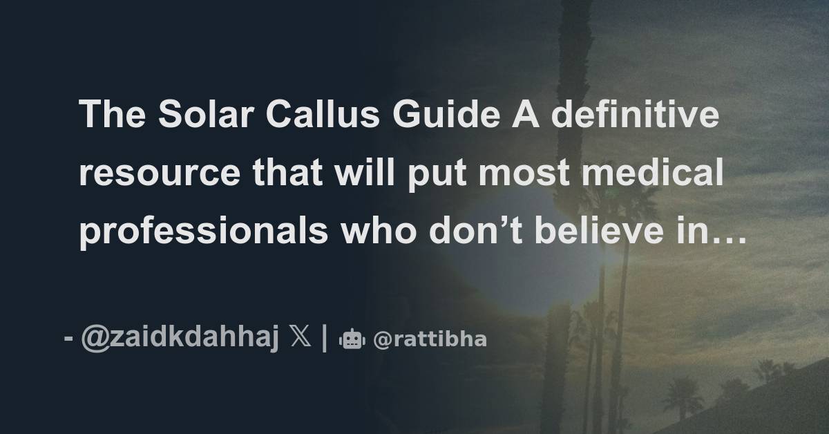The Solar Callus Guide A definitive resource that will put most medical ...