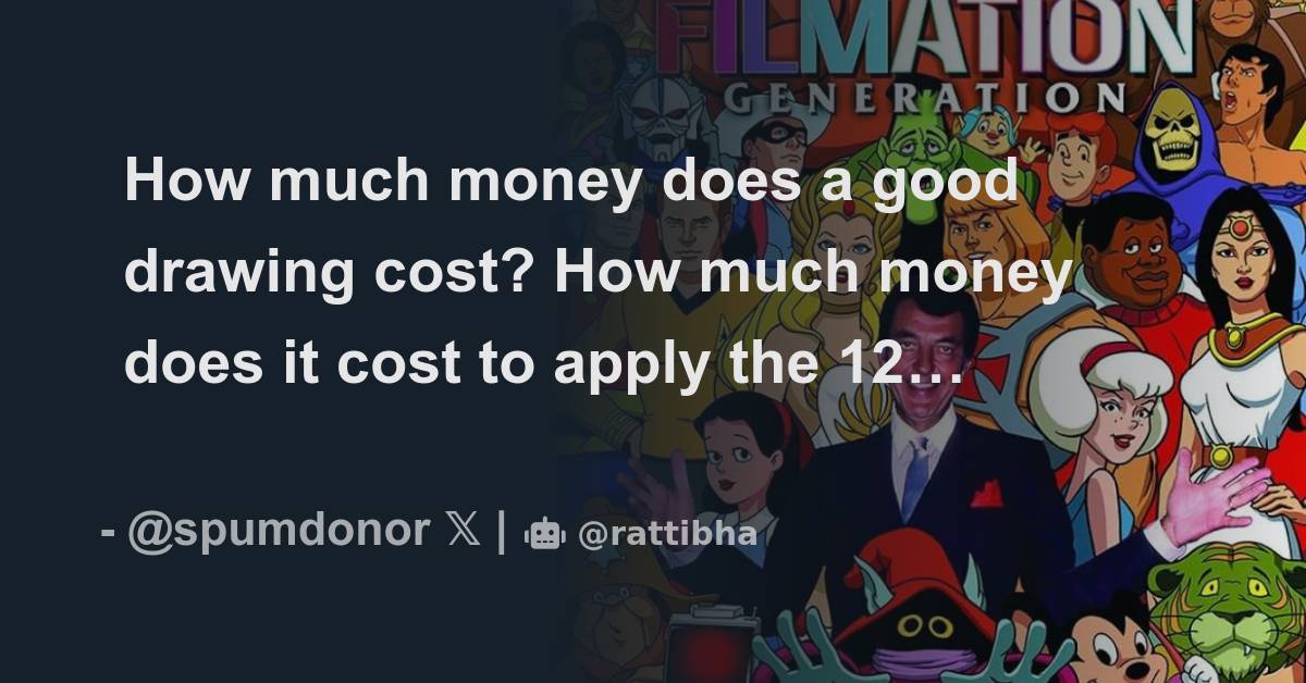 How much money does a good drawing cost? How much money does it cost to ...