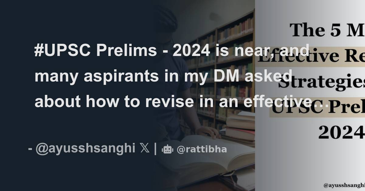 #UPSC Prelims - 2024 is near, and many aspirants in my DM asked about how to revise in an ...