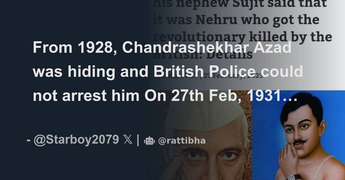 From 1928, Chandrashekhar Azad was hiding and British Police could not ...