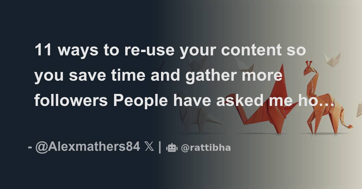 11 ways to re-use your content so you save time and gather more ...