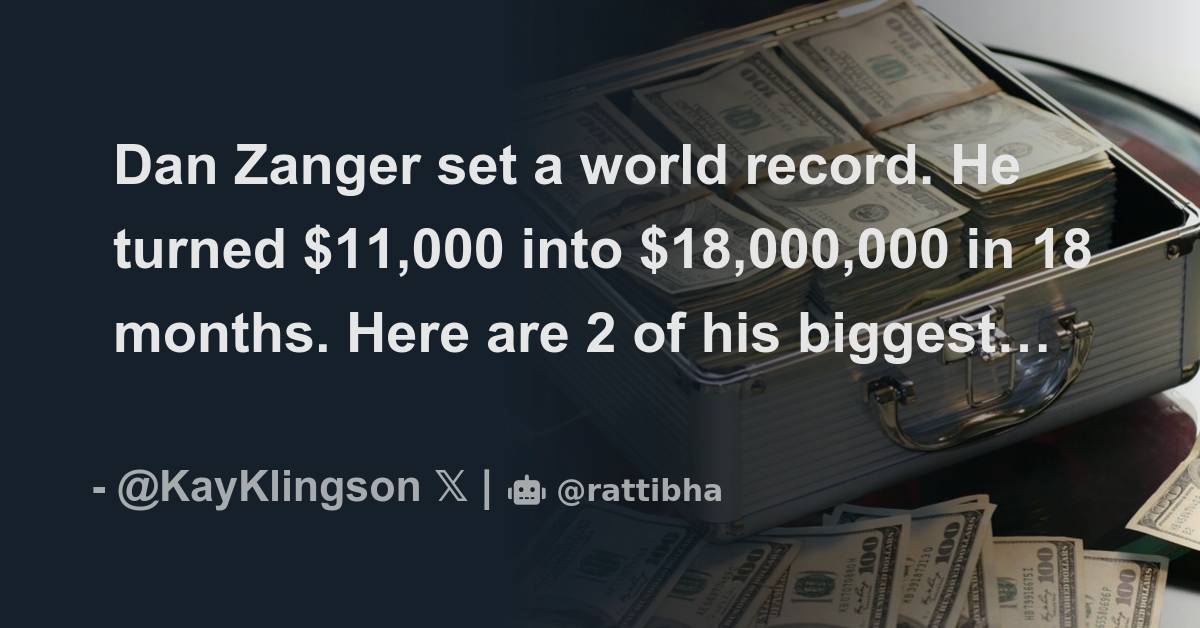 Dan Zanger set a world record. He turned $11,000 into $18,000,000 in 18 months. Here are 2 of ...