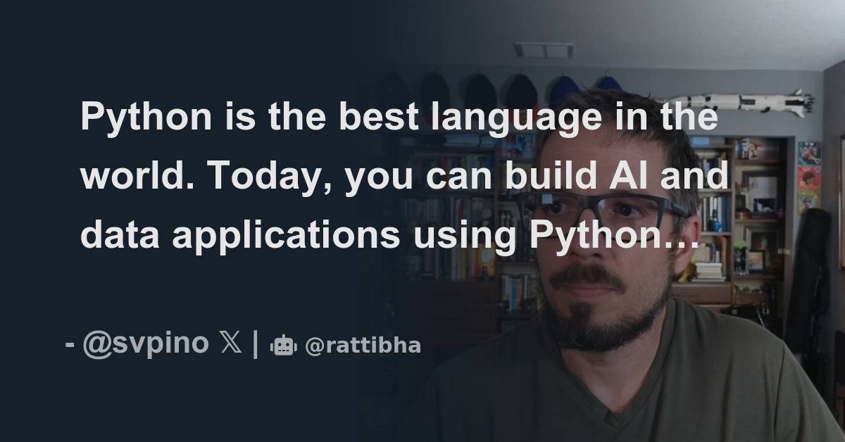 Python is the best language in the world. Today, you can build AI and data applications using ...