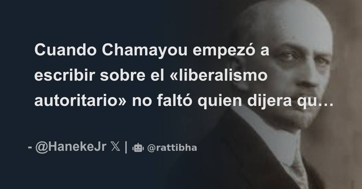 Cuando Chamayou empezó a escribir sobre el «liberalismo autoritario» no ...